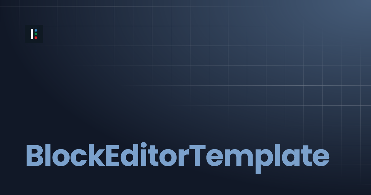 BlockEditorTemplate | Instructure Developer Documentation Portal