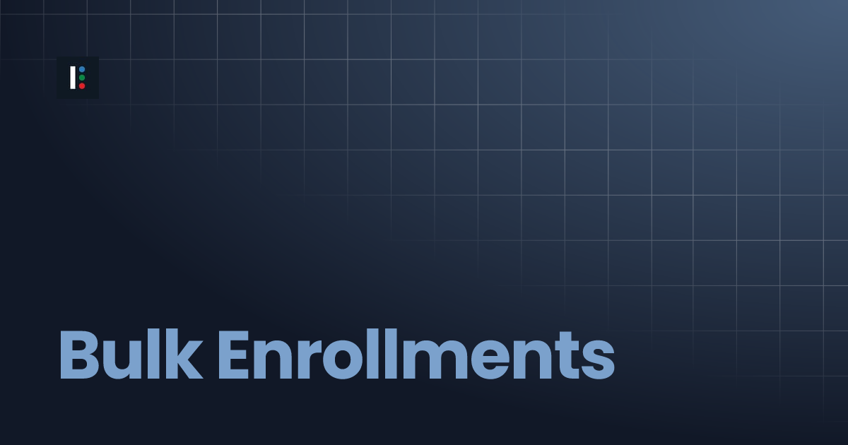 Bulk Enrollments | Instructure Developer Documentation Portal