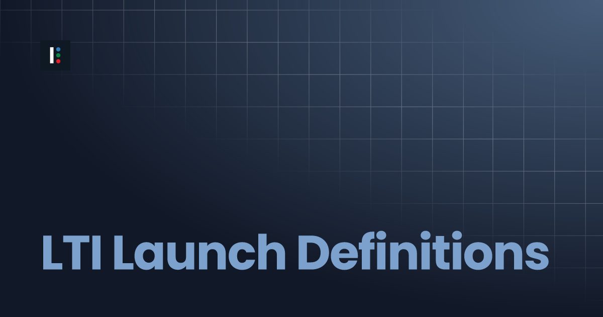 LTI Launch Definitions | Instructure Developer Documentation Portal