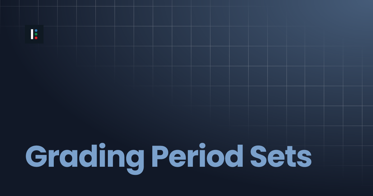 Grading Period Sets | Instructure Developer Documentation Portal